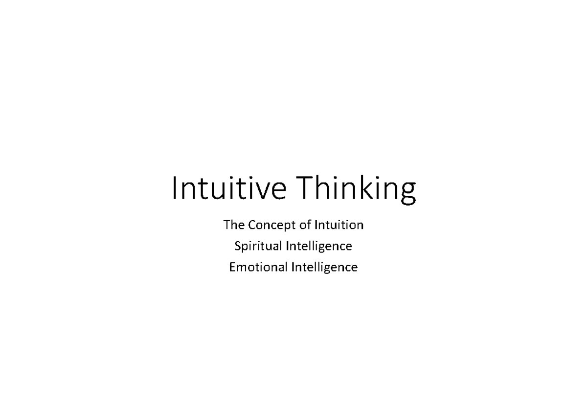 Topic 4 - Intuitive Thinking - Intuitive Thinking The Concept of ...