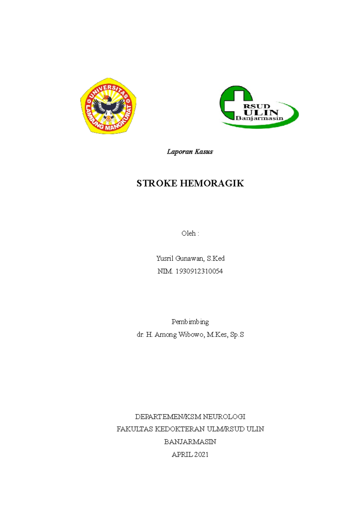 Laporan Kasus Yusril Gunawan - Stroke Hemoragik - Laporan Kasus STROKE HEMORAGIK Oleh : Yusril ...