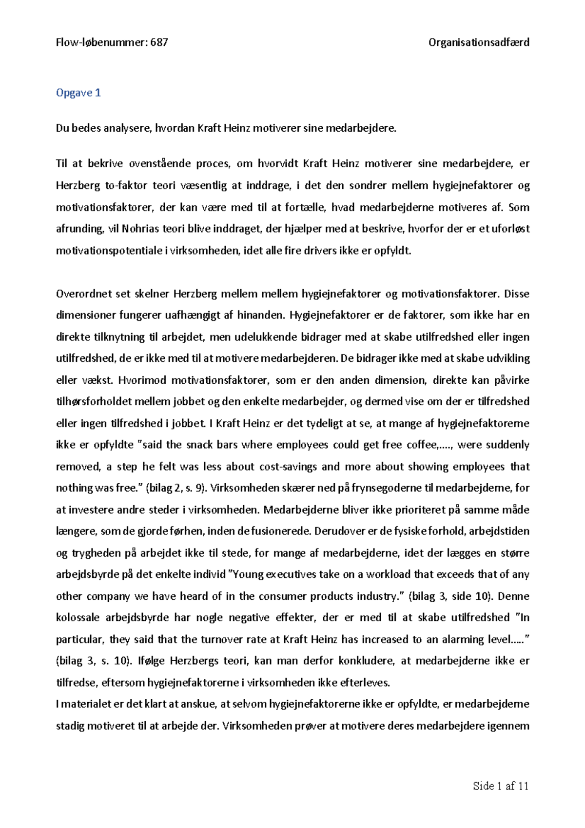 Organisationsadfærd - Eksamen i Organisationsadfærd - Opgave 1 Du bedes analysere, hvordan Kraft ...