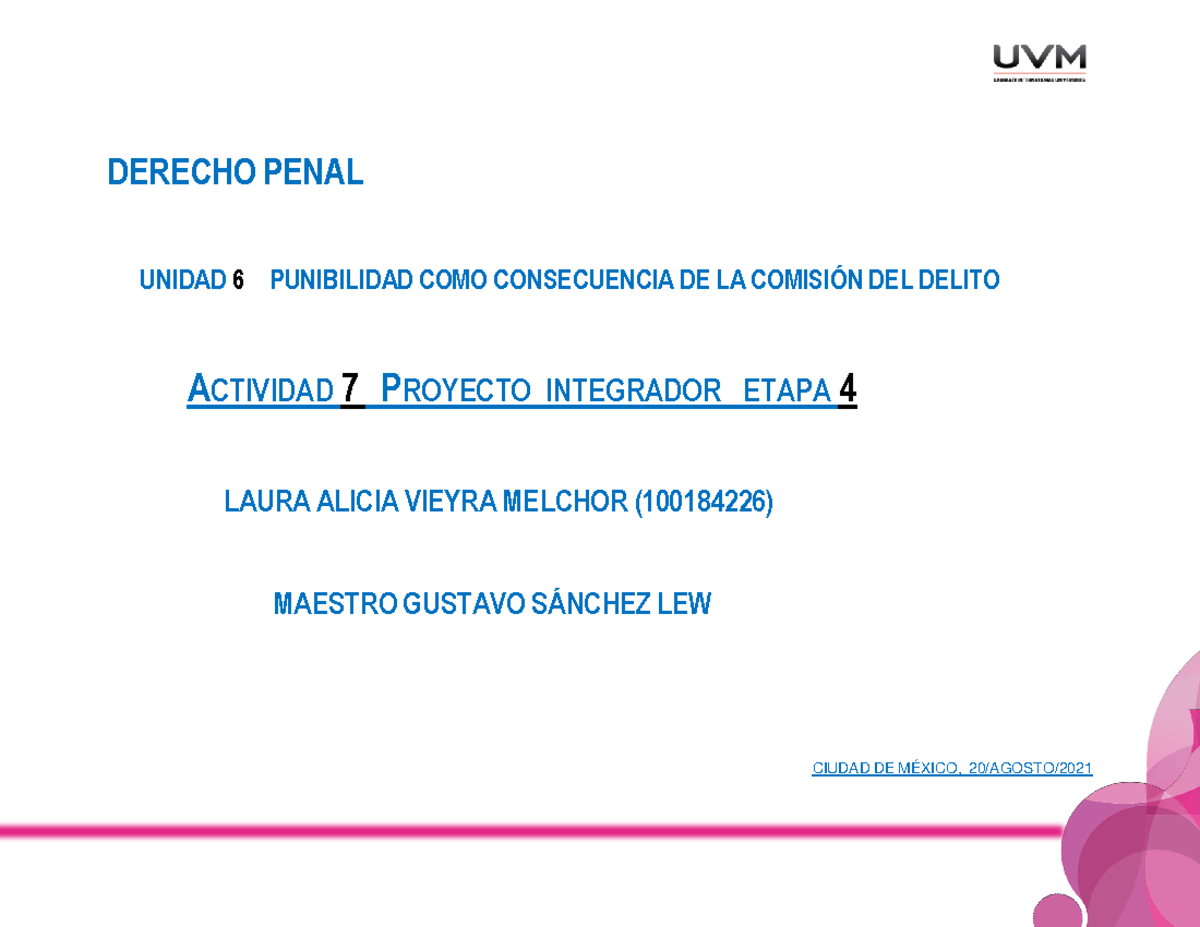 A7 LAVM - Actividad - DERECHO PENAL UNIDAD 6 PUNIBILIDAD COMO CONSECUENCIA DE LA COMISIÓN DEL ...