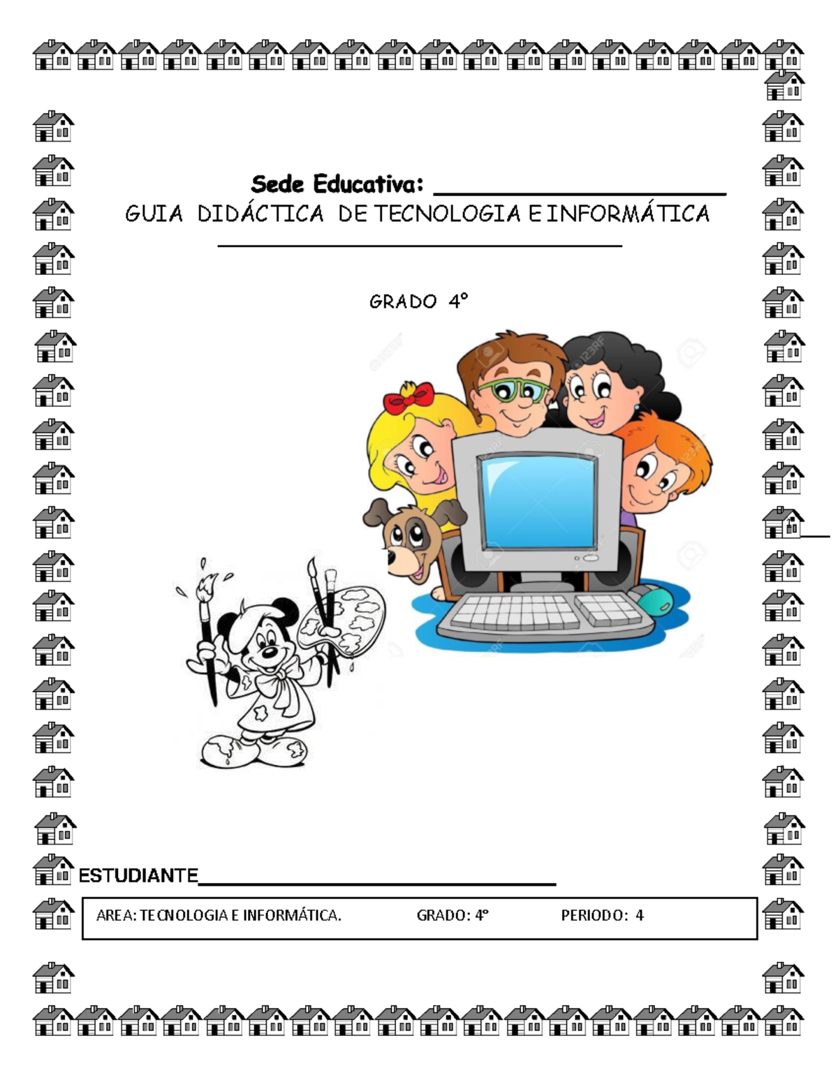 Taller DE Informatica 4° - 1 GUIA DID¡CTICA DE TECNOLOGIA E INFORM¡TICA GRADO 4∞ ESTUDIANTE AREA ...