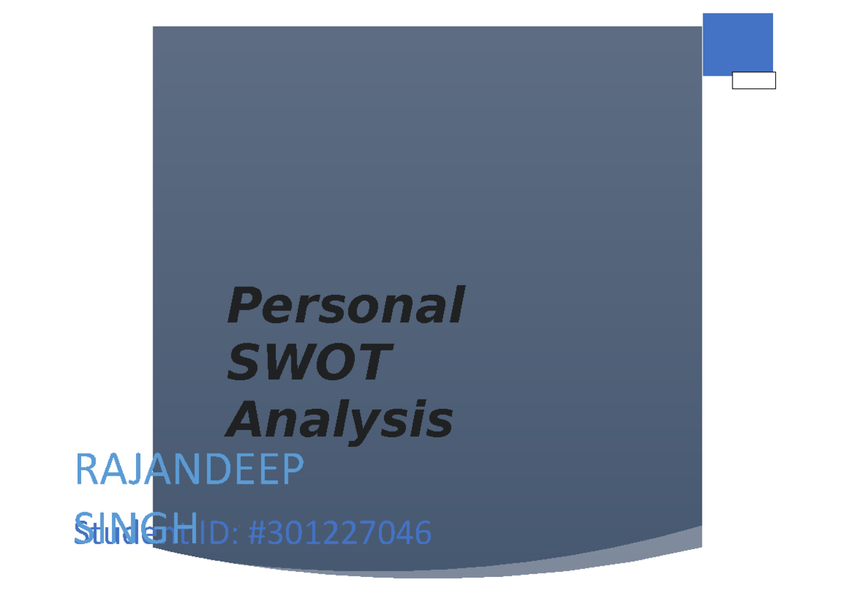 Swot assignment - Personal SWOT Analysis Student ID: RAJANDEEP SINGH ...