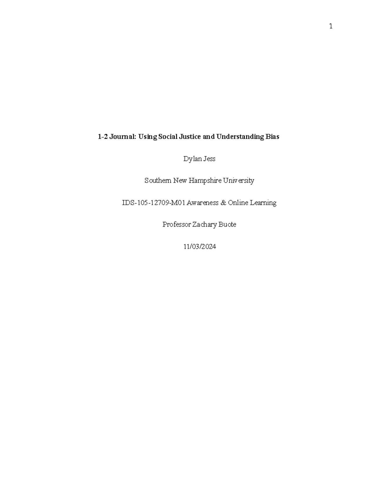 IDS 105 Module 1 - 1-2 Journal: Using Social Justice and Understanding Bias Dylan Jess Southern ...