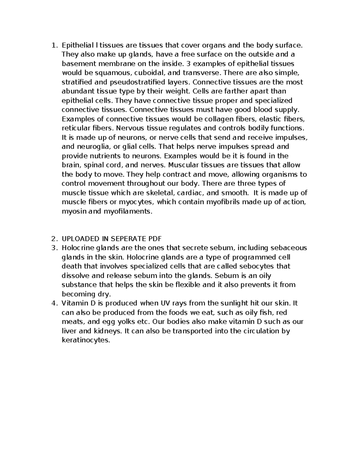 Tissues please hw - Epithelial l tissues are tissues that cover organs ...