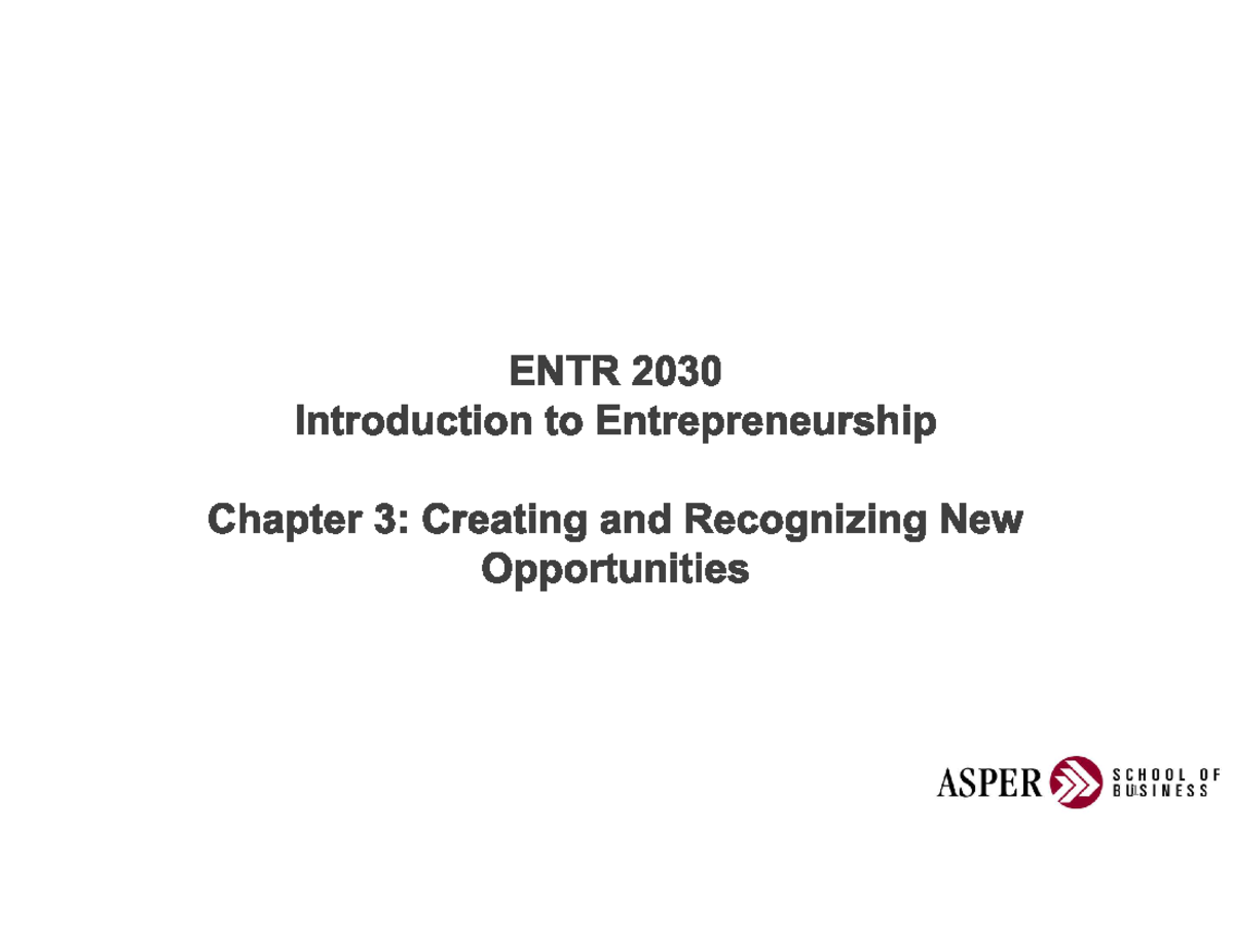 Ch. 3 Creating and recognizing new opportunities - Explain how the ...