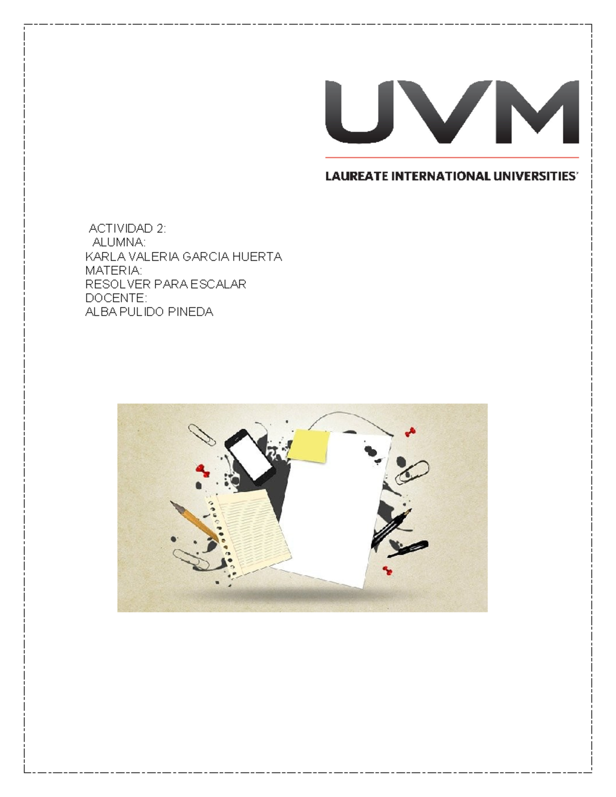 Resolver para escalar Ac2 - ACTIVIDAD 2: ALUMNA: KARLA VALERIA GARCIA HUERTA MATERIA: RESOLVER ...