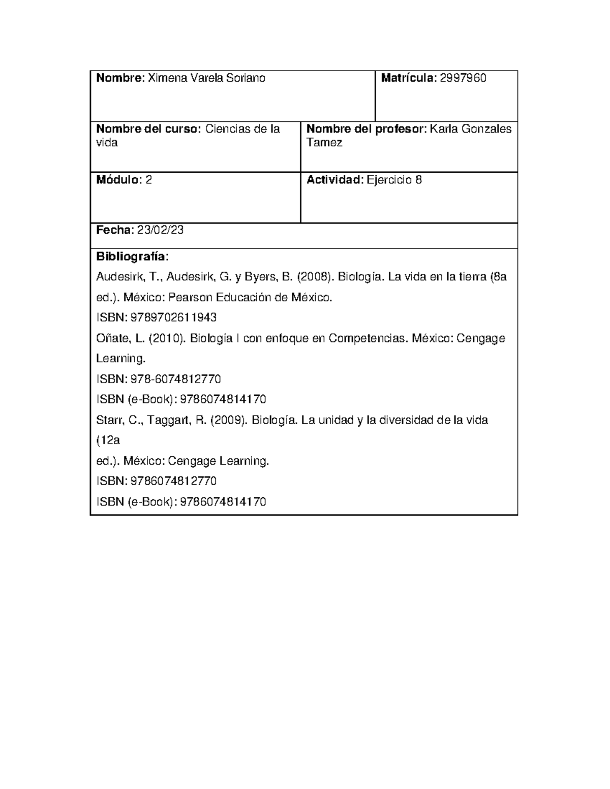 Ejercicio 8 Ciencias - Nombre: Ximena Varela Soriano Matrícula: 2997960 ...