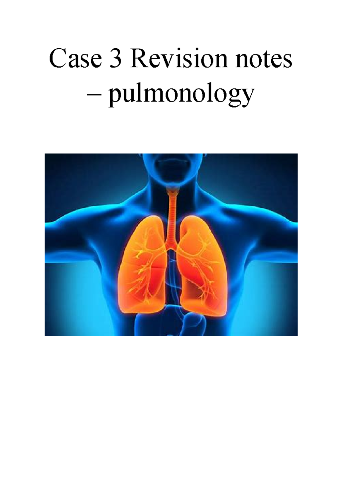 Case 3 revision notes - case 3 - Case 3 Revision notes – pulmonology H1 ...