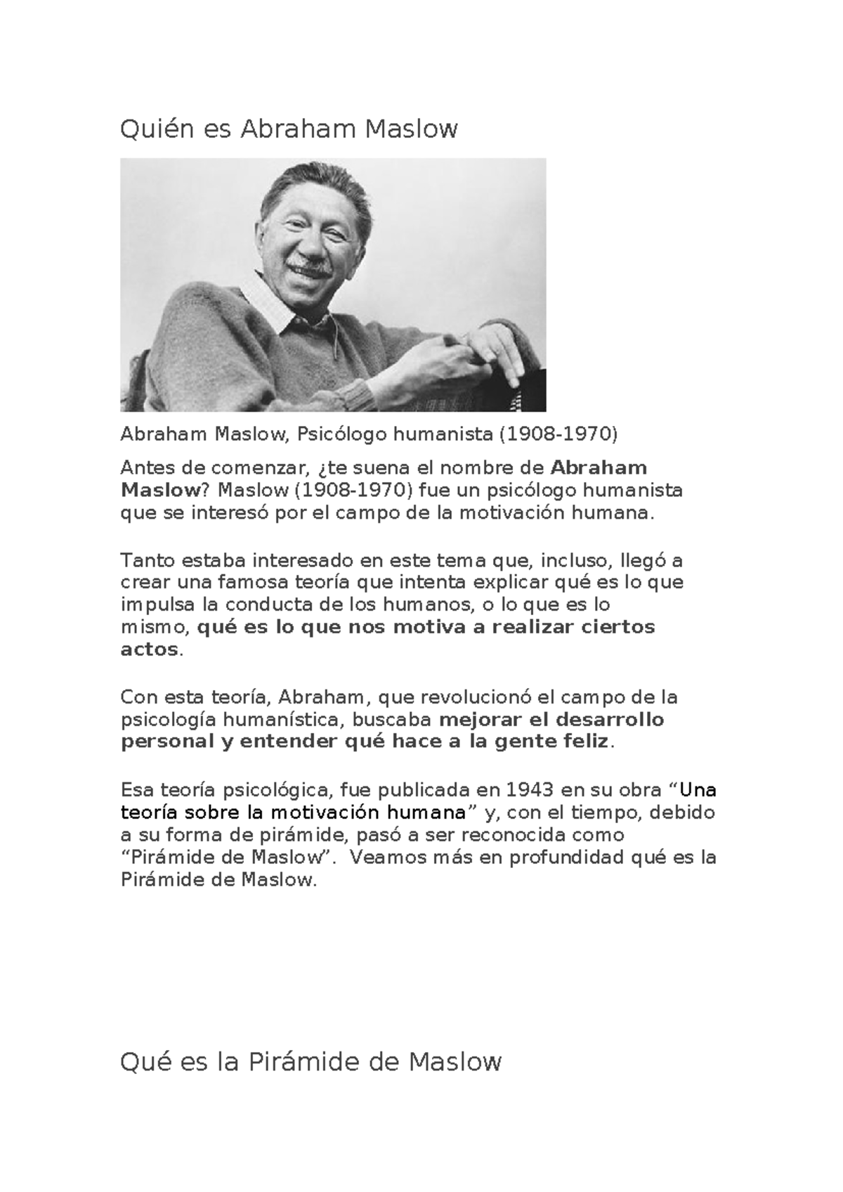 Pirámide de Abraham Maslow - Quién es Abraham Maslow Abraham Maslow, Psicólogo humanista (1908 ...