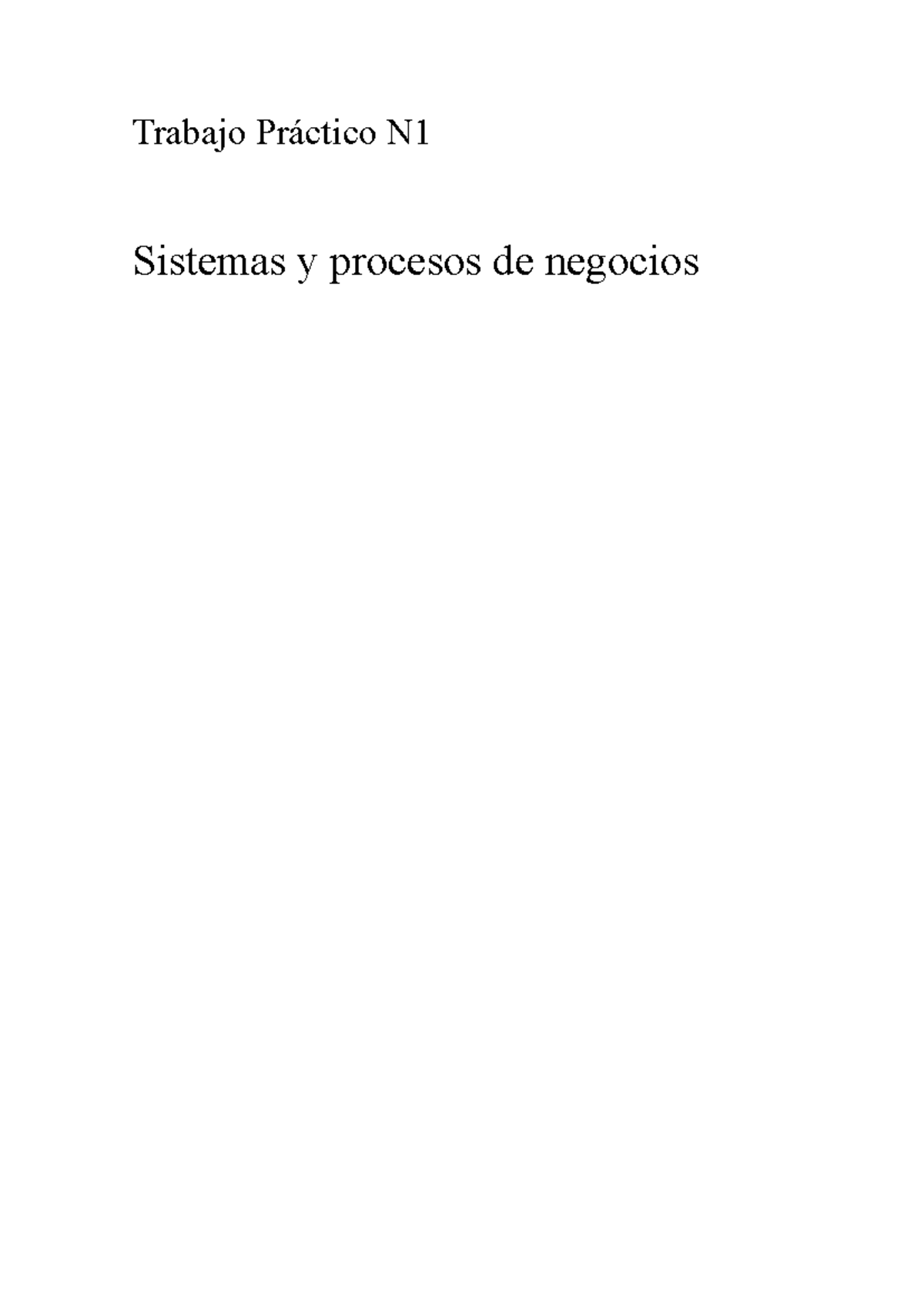 Sistemas y Proceso de Negocio TP1 - Trabajo Práctico N Sistemas y procesos de negocios Caso de ...