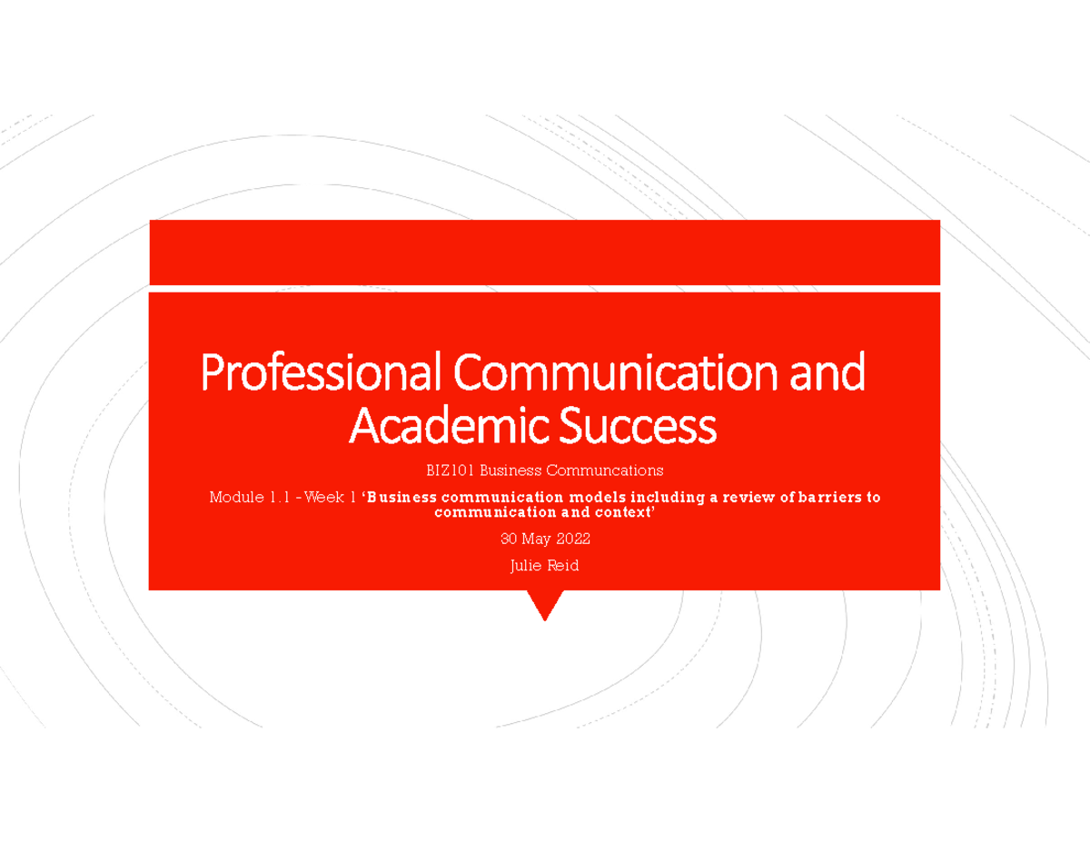BIZ101 Week 1 notes - Professional Communication and Academic Success ...