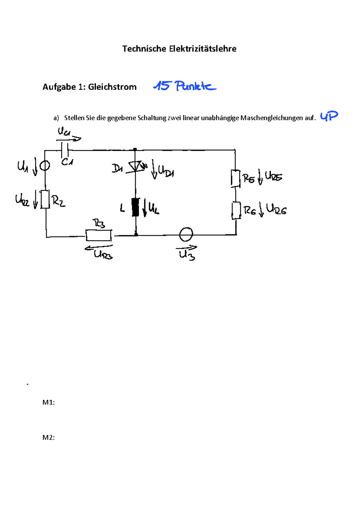 Altklausur TE - Technische Elektrizitätslehre Aufgabe 1: Gleichstrom a) Stellen Sie die gegebene ...
