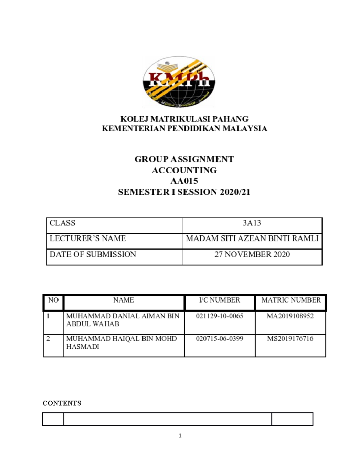 Group Assingment - TIGA - CONTENTS NO. TITLE PAGES 2 Journalizing 7- Syarikat ahmad shop is a ...