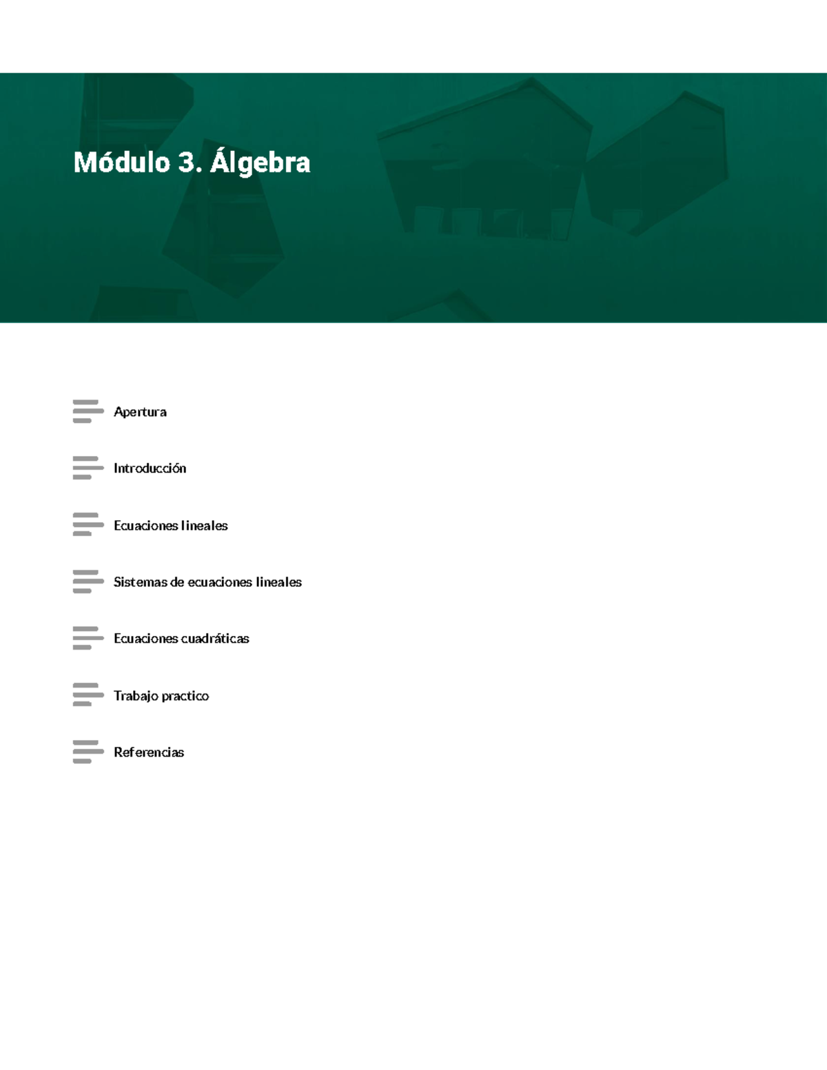 Módulo 3. Álgebra - Apertura Introducción Ecuaciones lineales Sistemas de ecuaciones lineales ...
