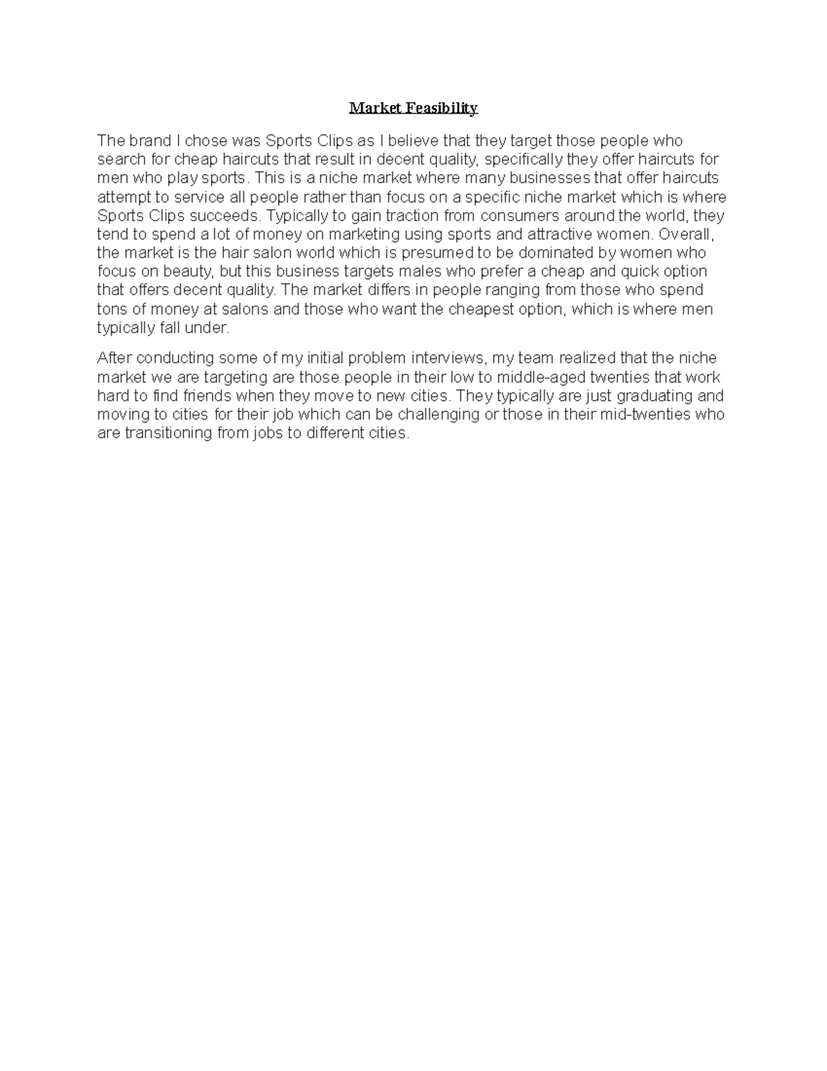 Market Feasibility - Market Feasibility The brand I chose was Sports Clips as I believe that ...