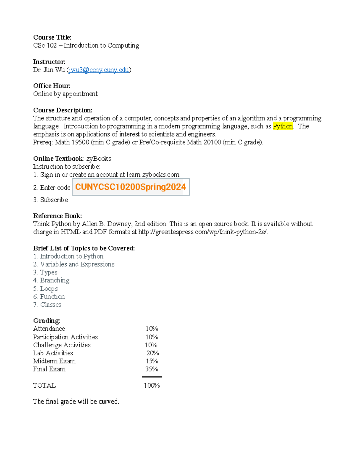 CSc 10200 Spring 2024 Syllabus - Course Title: CSc 102 – Introduction to Computing Instructor ...