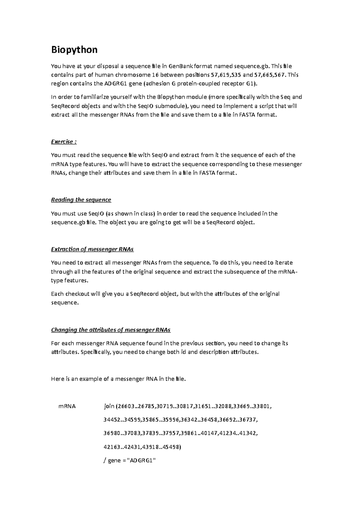 Biopython - Ejercicio - Biopython You have at your disposal a sequence file in GenBank format ...