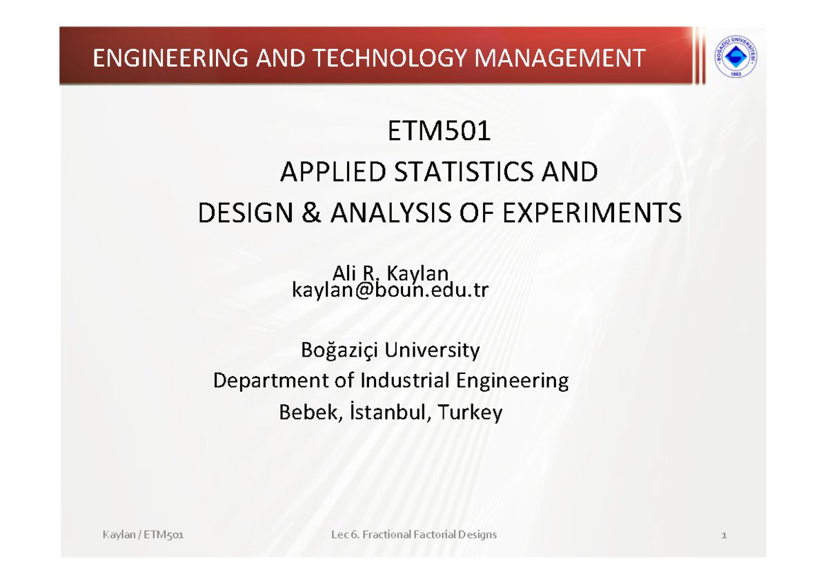 ETM501Lec6 - Lecture notes - Lec$6.$Fractional$Factorial$Designs$ 1 ...