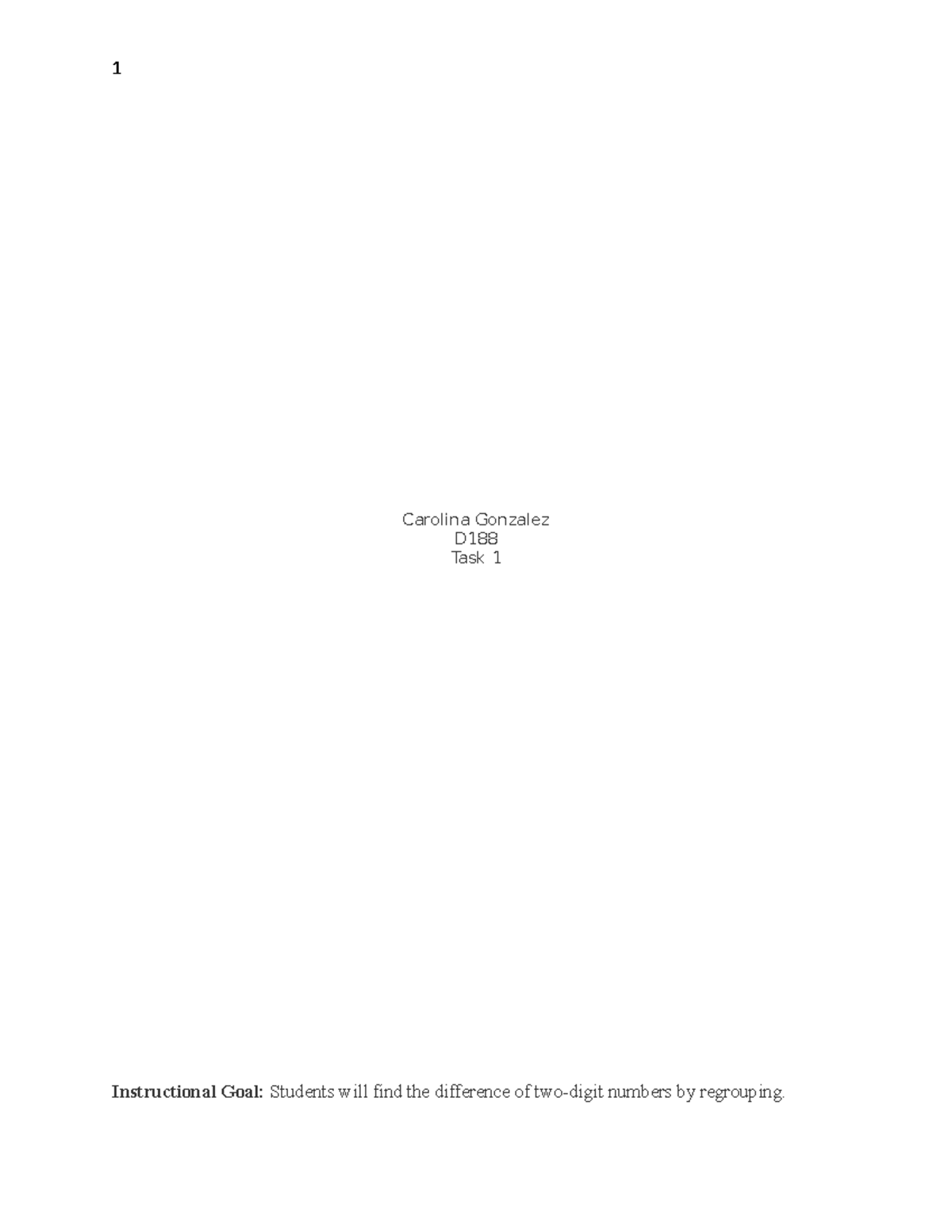 D188 Task 1 - Task 1 - Carolina GonzalezD Task 1 Instructional Goal ...