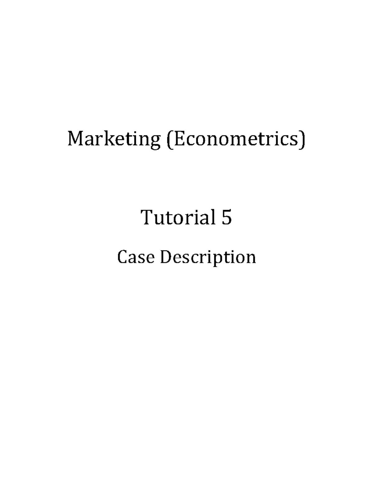 Tutorial 5 - Case Description - Marketing (Econometrics) Tutorial 5 Case Description Brand ...