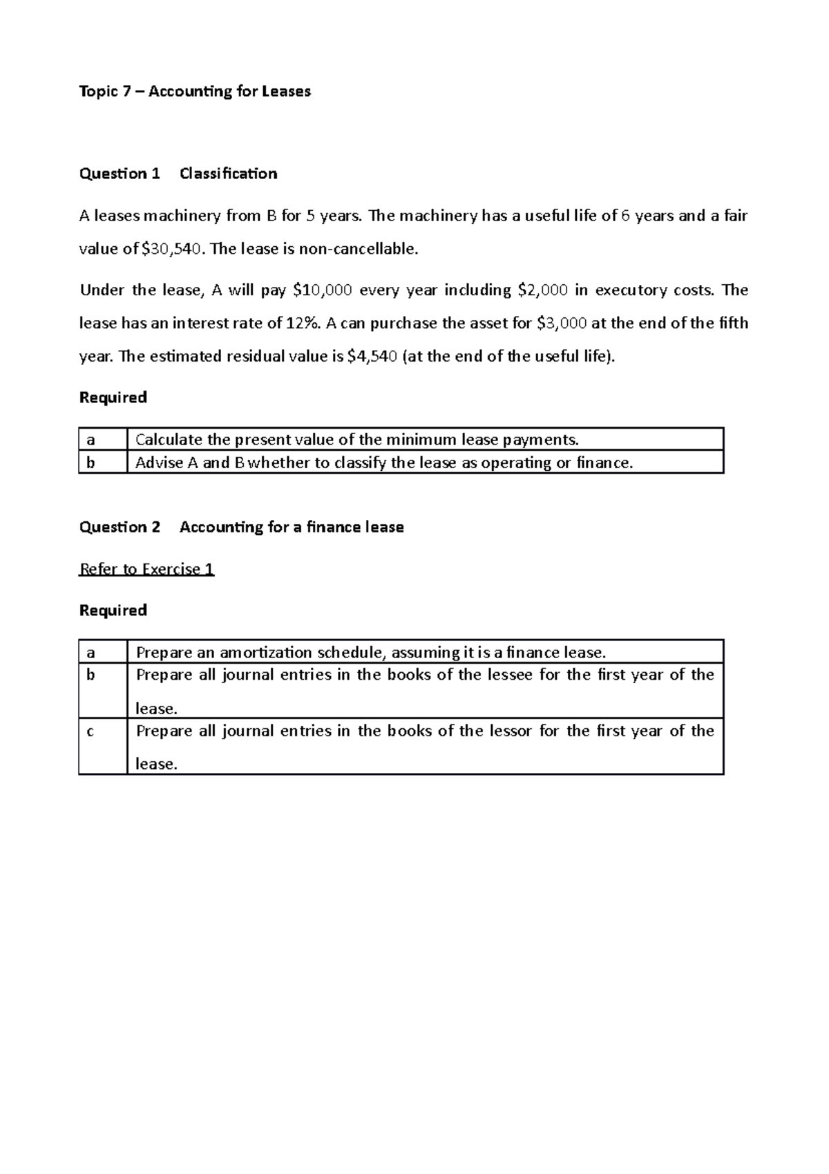 Week 7 - Leases and Liabilities - Lecture Exercises - Topic 7 – Accounting for Leases Question 1 ...