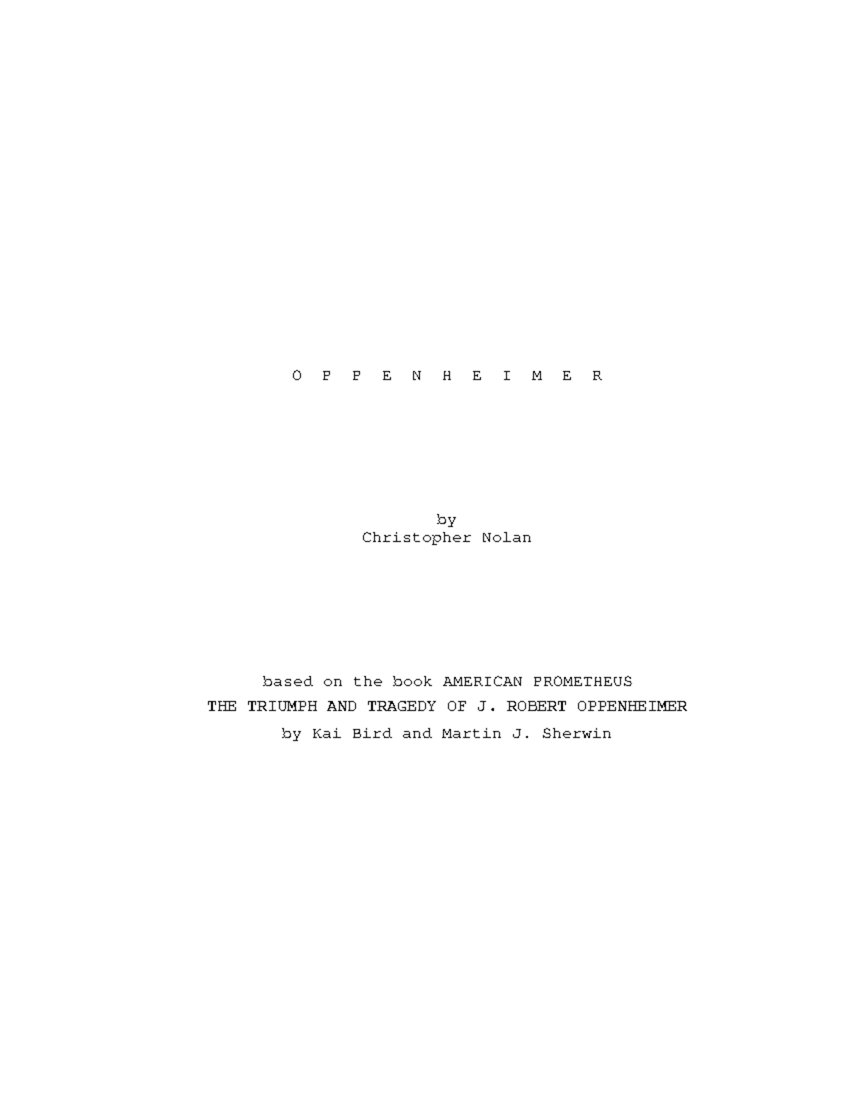 Oppenheimer read the screenplay - O P P E N H E I M E R by Christopher ...