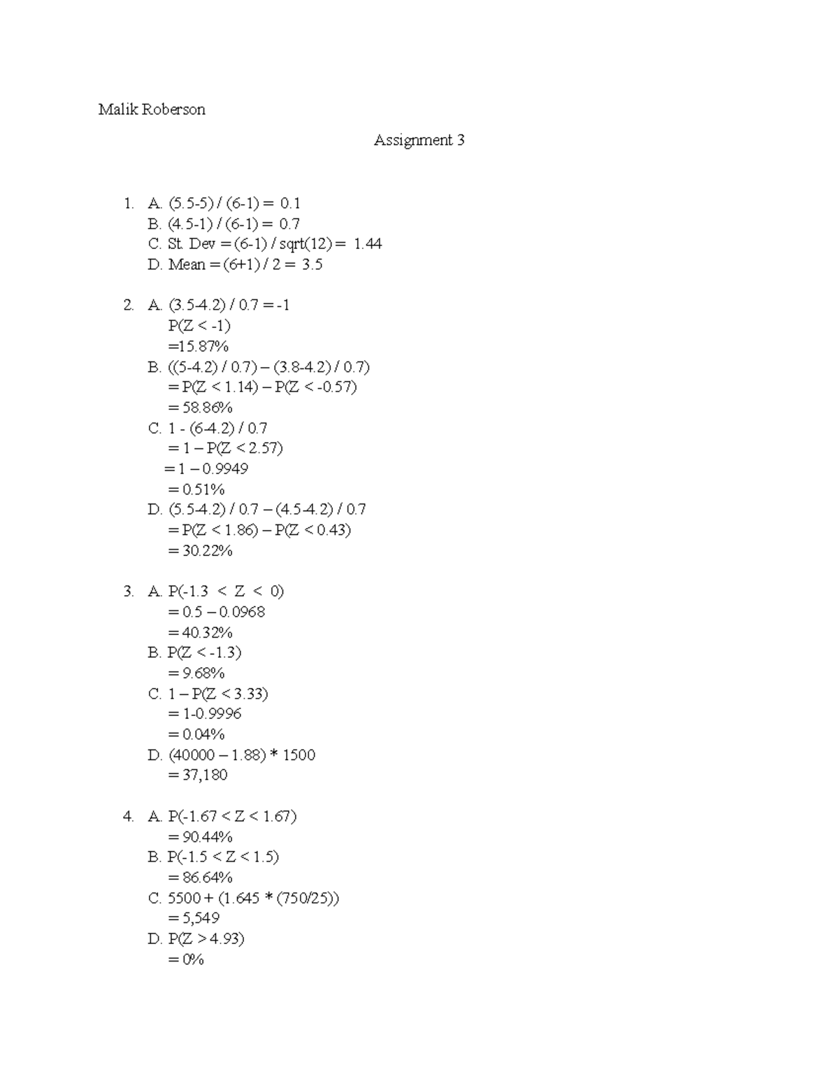 Assignment 3 - HW 3 - Malik Roberson Assignment 3 1. A. (5-5) / (6-1) = 0. B. (4-1) / (6-1) = 0 ...