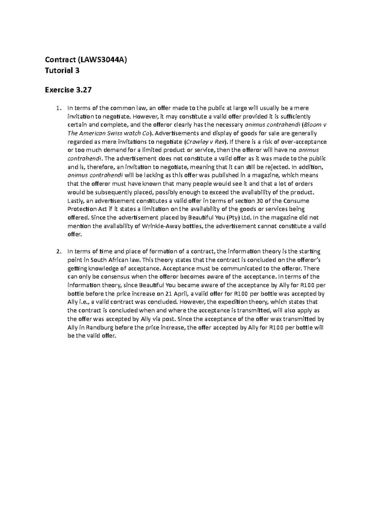 Contract Tutorial 3 - Contract (LAWS3044A) Tutorial 3 Exercise 3. In terms of the common law, an ...