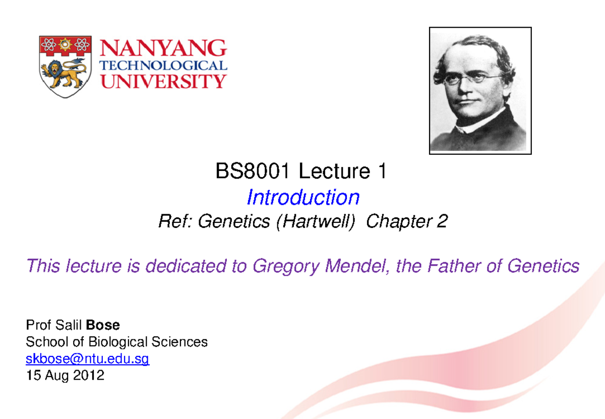 L1 Intro to Genes - Genetics - BS8001 Lecture 1 Introduction Ref: Genetics (Hartwell) Chapter 2 ...