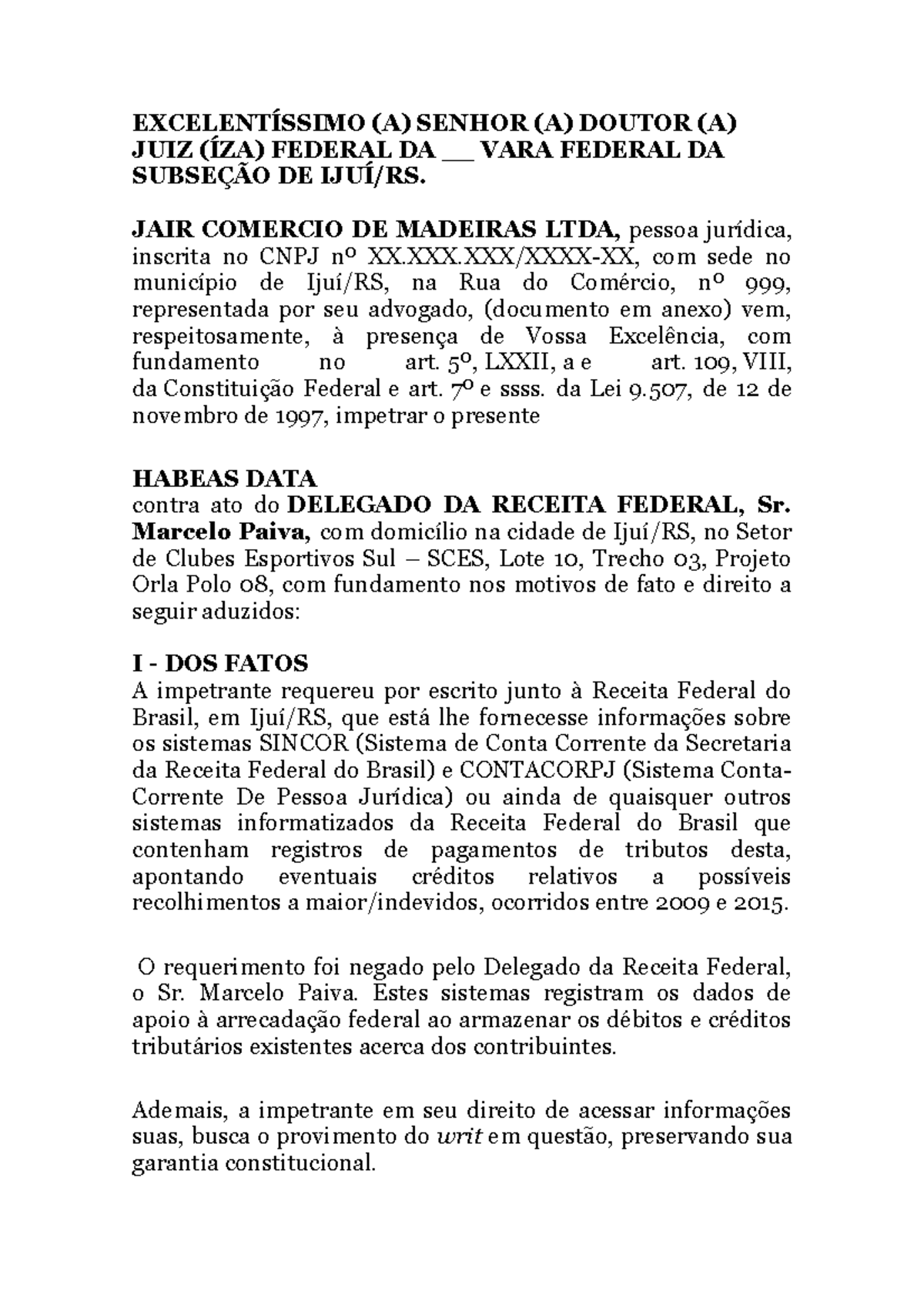 Modelo habeas data - Conteúdo prático - EXCELENTÍSSIMO (A) SENHOR (A) DOUTOR (A) JUIZ (ÍZA ...