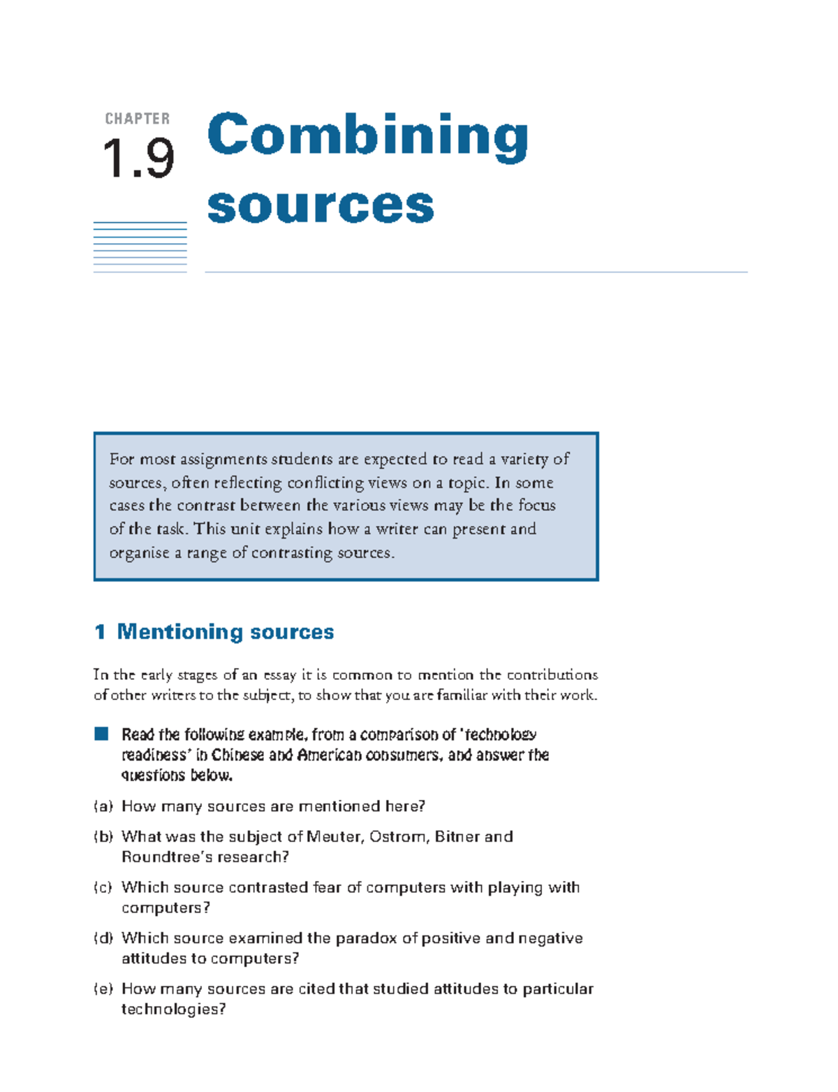 Combining sources - 1 Mentioning sources In the early stages of an essay it is common to mention ...