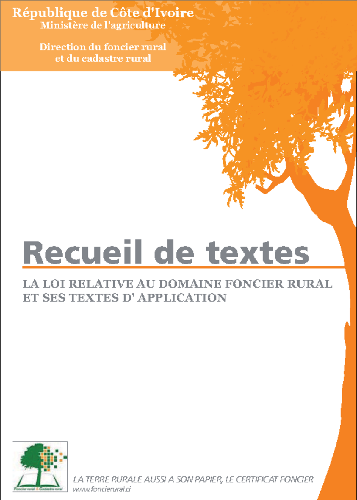 Recueil des textes ivoiriens - Recueil de textes LA LOI RELATIVE AU ...