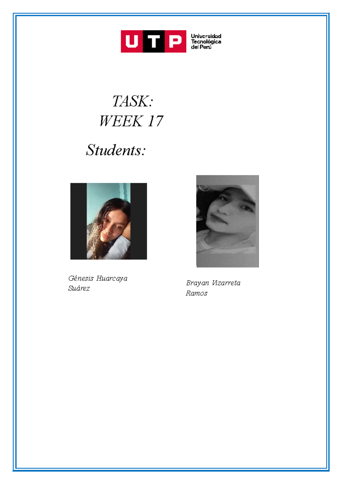 S17 Ingles - Génesis Huarcaya Suárez Brayan Vizarreta Ramos Students: TASK: WEEK 17 Hello, my ...