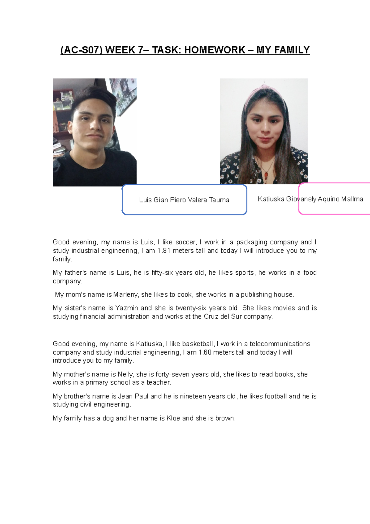 TASK 7 - Examen semana 7 - (AC-S07) WEEK 7– TASK: HOMEWORK – MY FAMILY Good evening, my name is ...