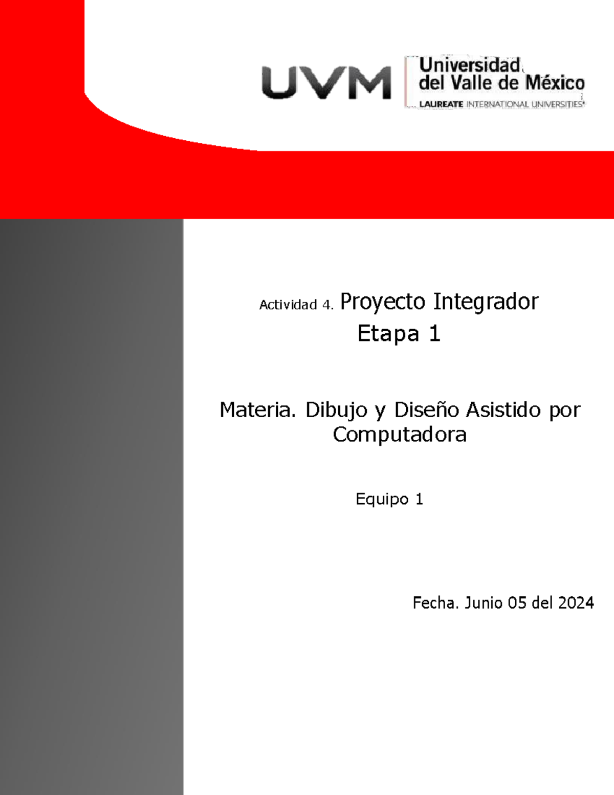 A4. Proyecto integrador 1 EQ1 - Actividad 4. Proyecto Integrador Etapa 1 Materia. Dibujo y ...