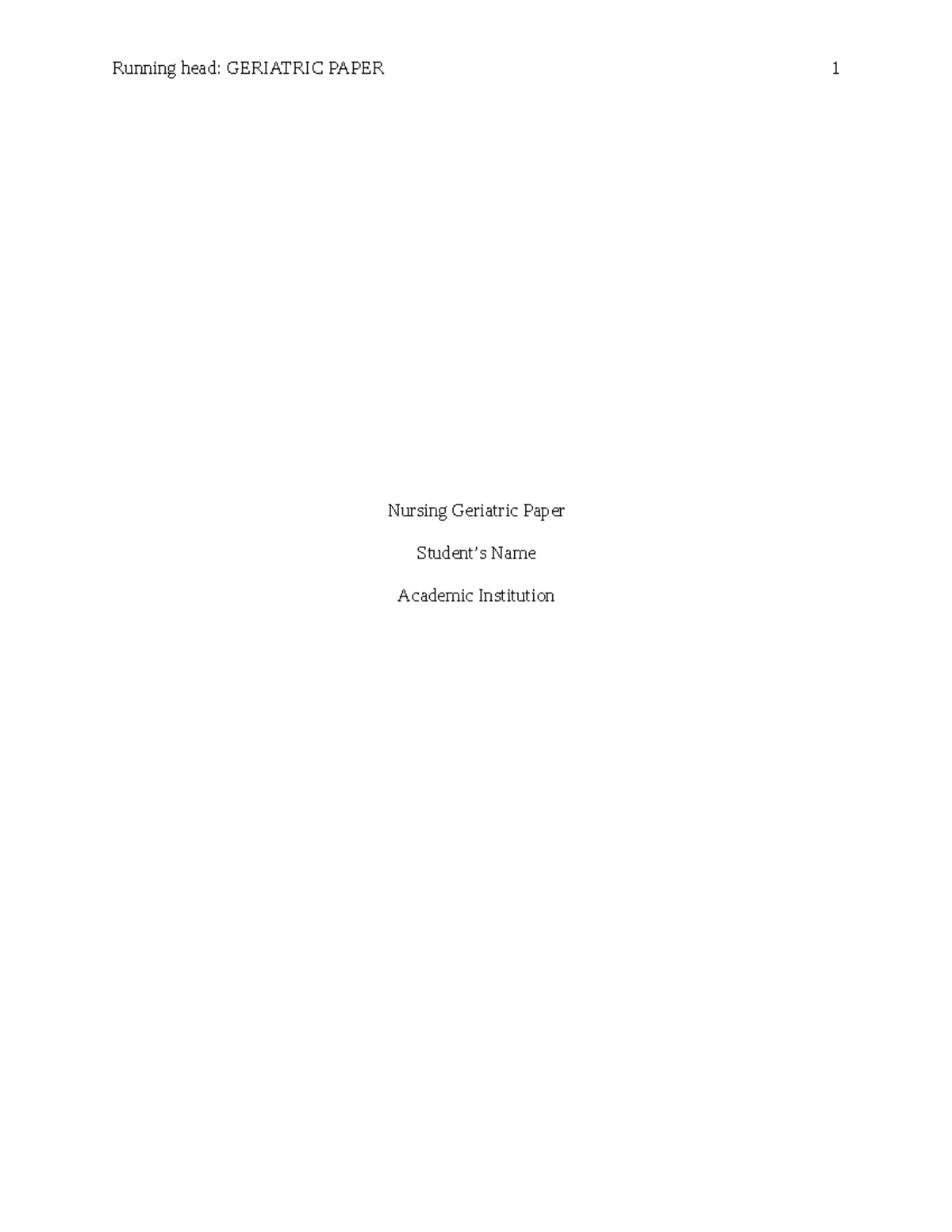 Nursing Geriatric Paper - Running head: GERIATRIC PAPER 1 Nursing ...