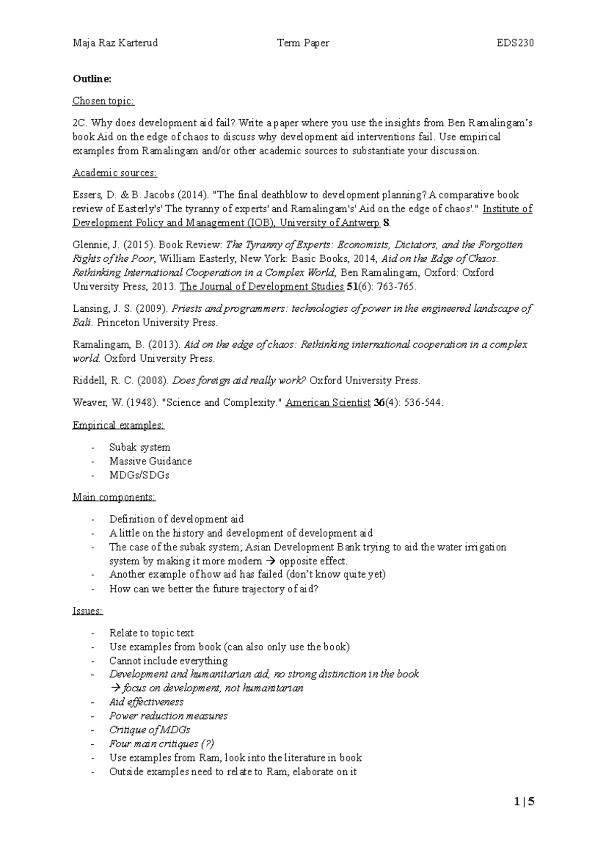 Outline - Maja Raz Karterud - Outline: Chosen topic: 2C. Why does ...