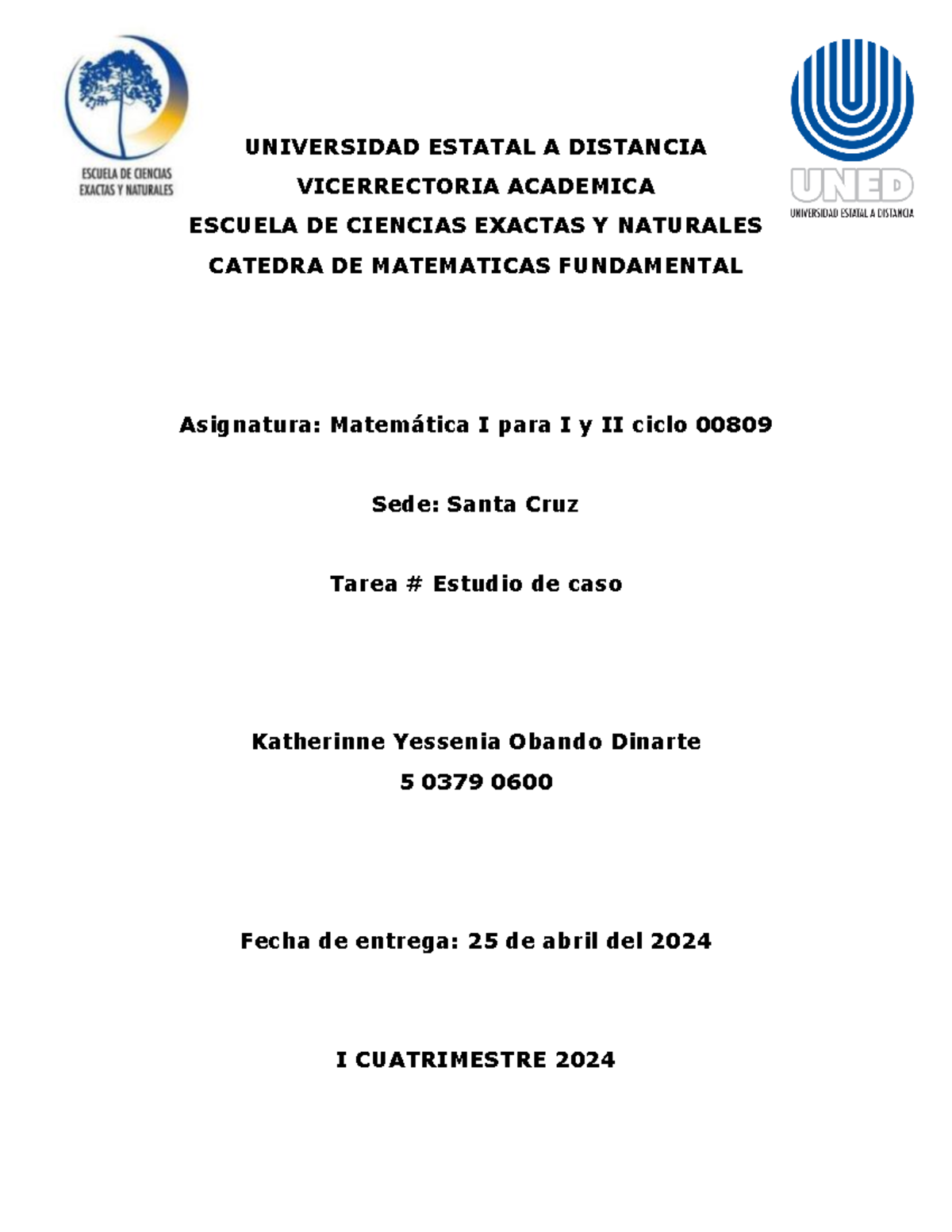 Estudio de caso Katherinne Obando - UNIVERSIDAD ESTATAL A DISTANCIA VICERRECTORIA ACADEMICA ...