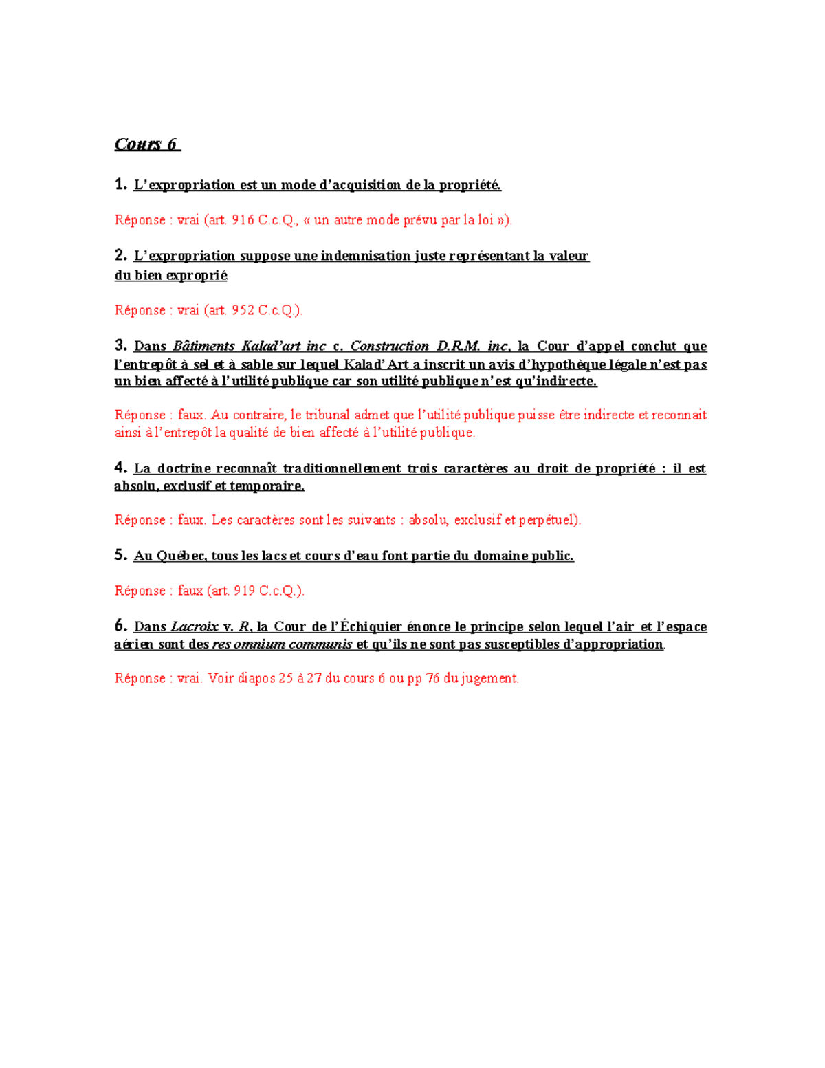 Corrigé Vrai-Faux cours 6 - Cours 6 1. L’expropriation est un mode d ...