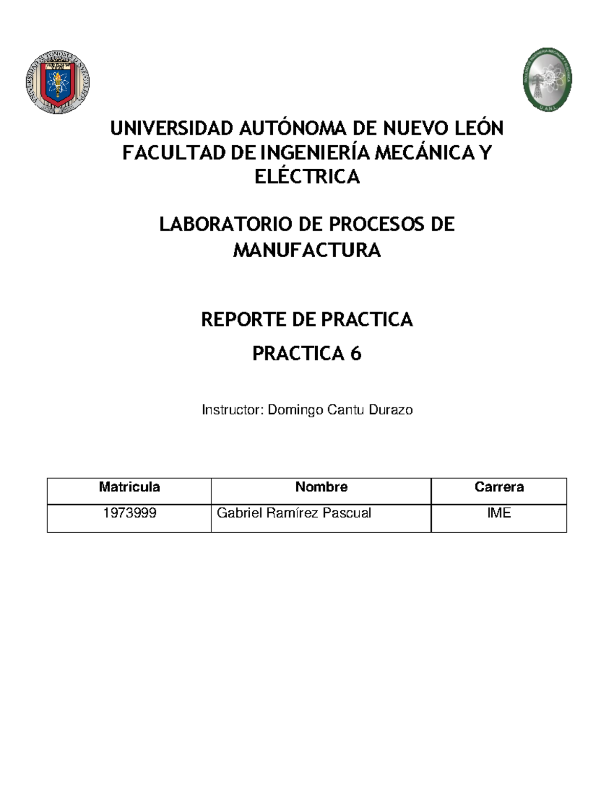 Practica 6 de laboratorio de procesos de manufactura - UNIVERSIDAD AUTÓNOMA DE NUEVO LEÓN ...
