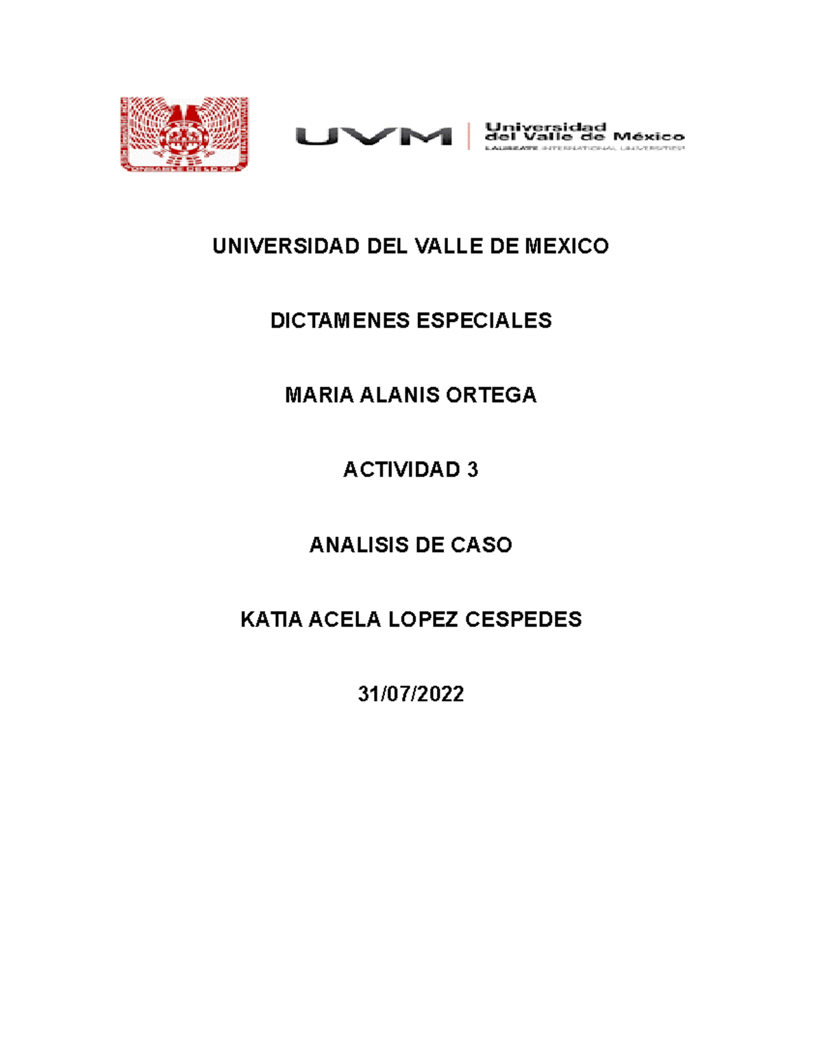 A3 - .... - UNIVERSIDAD DEL VALLE DE MEXICO DICTAMENES ESPECIALES MARIA ALANIS ORTEGA ACTIVIDAD ...