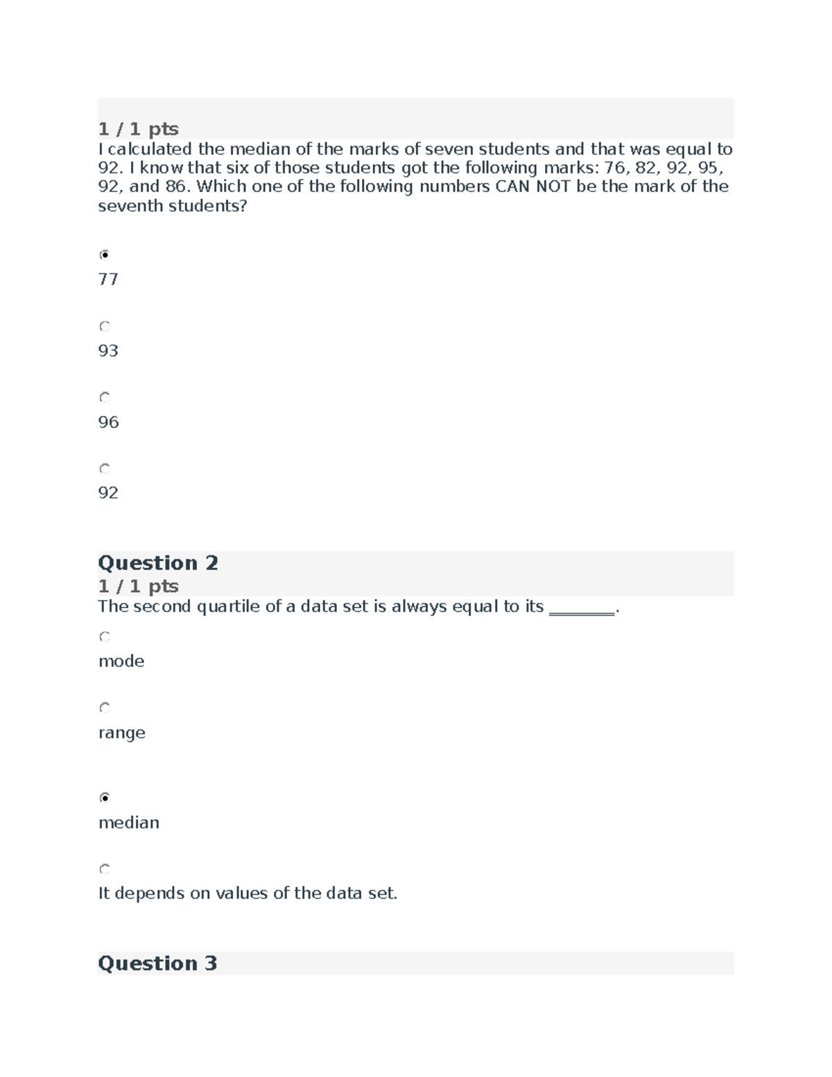 Quiz 2 Solution - Quiz2 Answers MCQs - 1 / 1 pts I calculated the median of the marks of seven ...