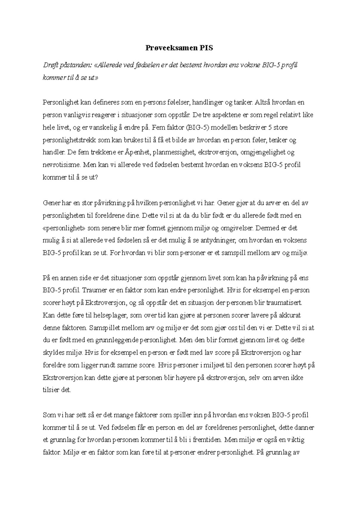 Prøveeksamen PIS - Prøveeksamen PIS Drøft påstanden: «Allerede ved ...
