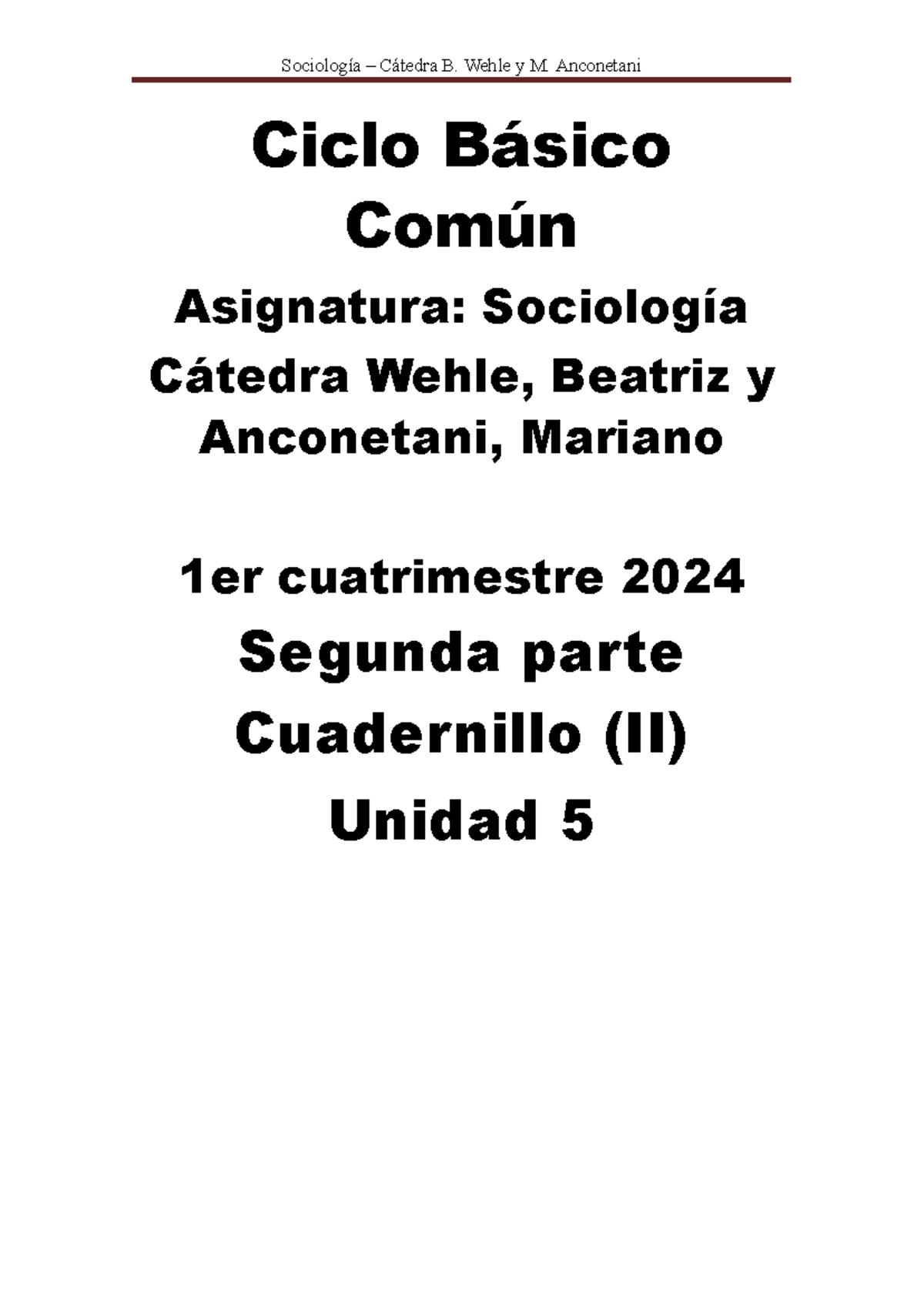Cuadernillo 2da parte Unidad 5 - Ciclo Básico Común Asignatura: Sociología Cátedra Wehle ...