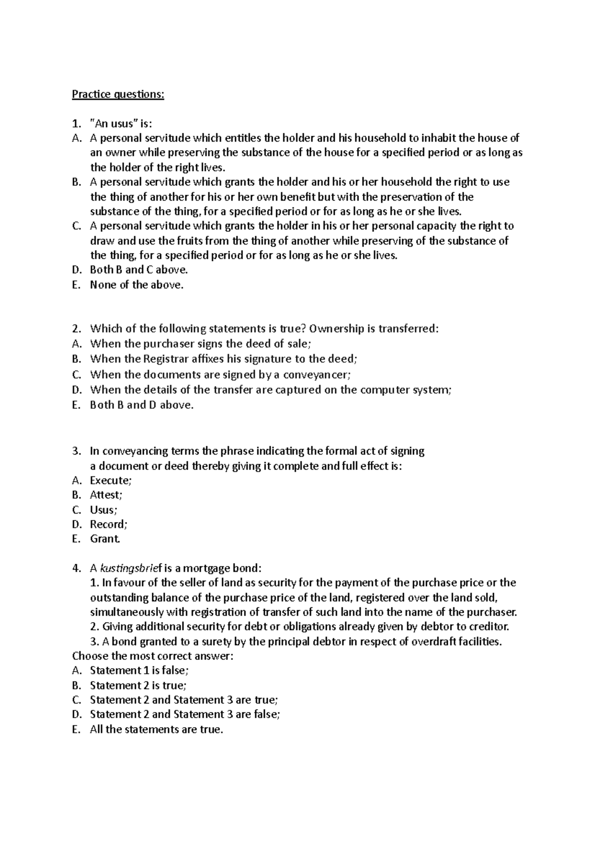 Practice questions - Practice questions: "An usus” is: A. A personal ...