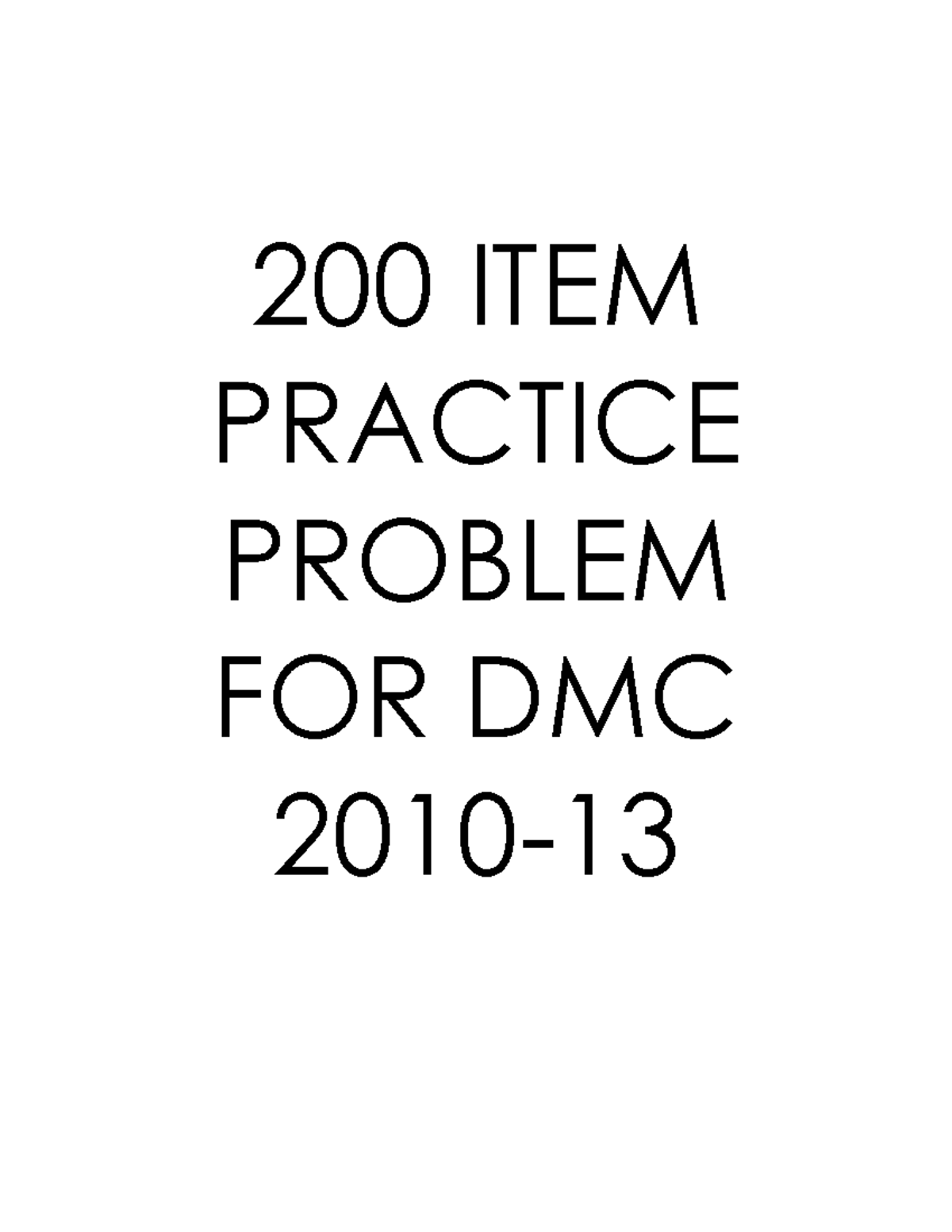 200 ITEM Practice Problem FOR DMC 2010 - 200 ITEM PRACTICE PROBLEM FOR DMC 2010 - 13 ...
