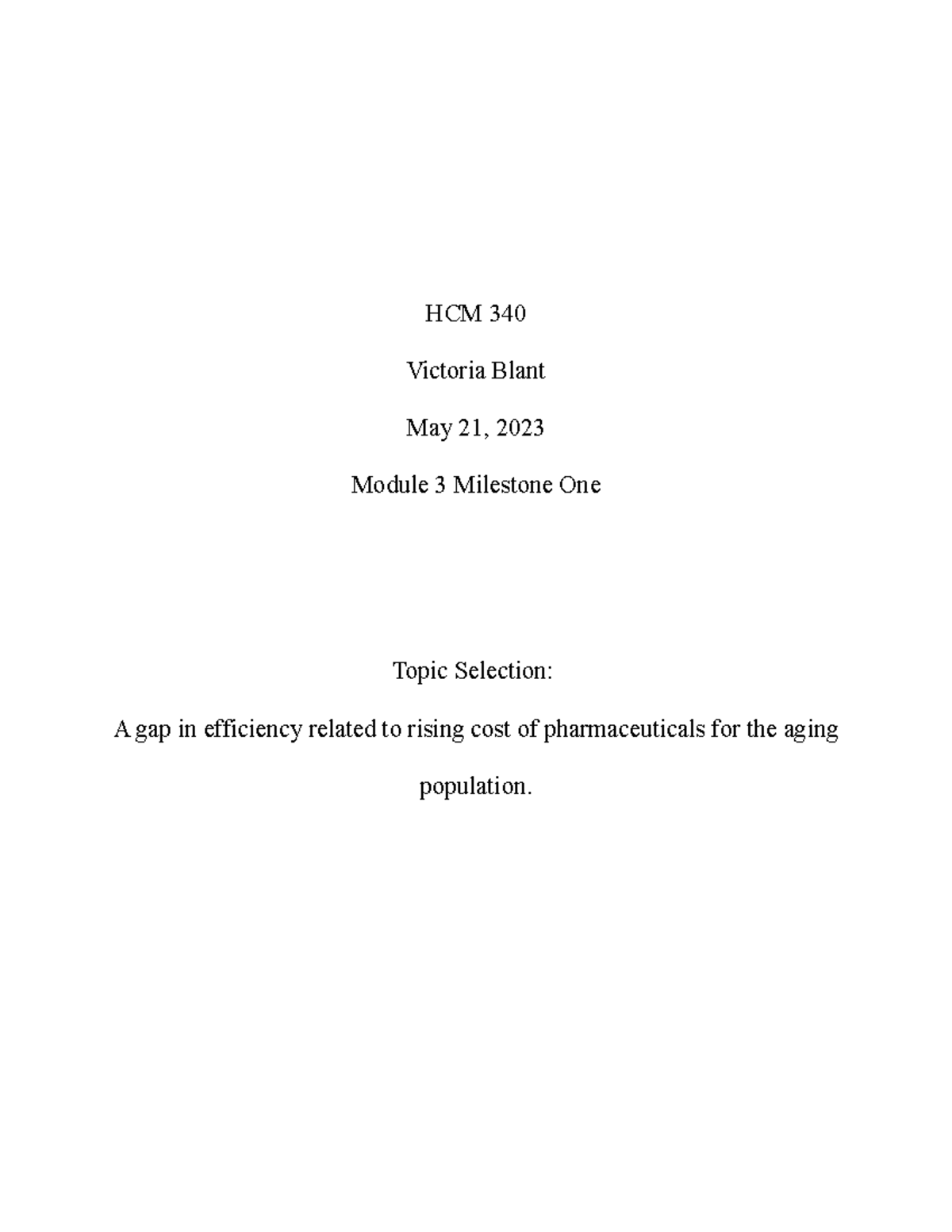 Module 3 Milestone One - HCM 340 Victoria Blant May 21, 2023 Module 3 ...