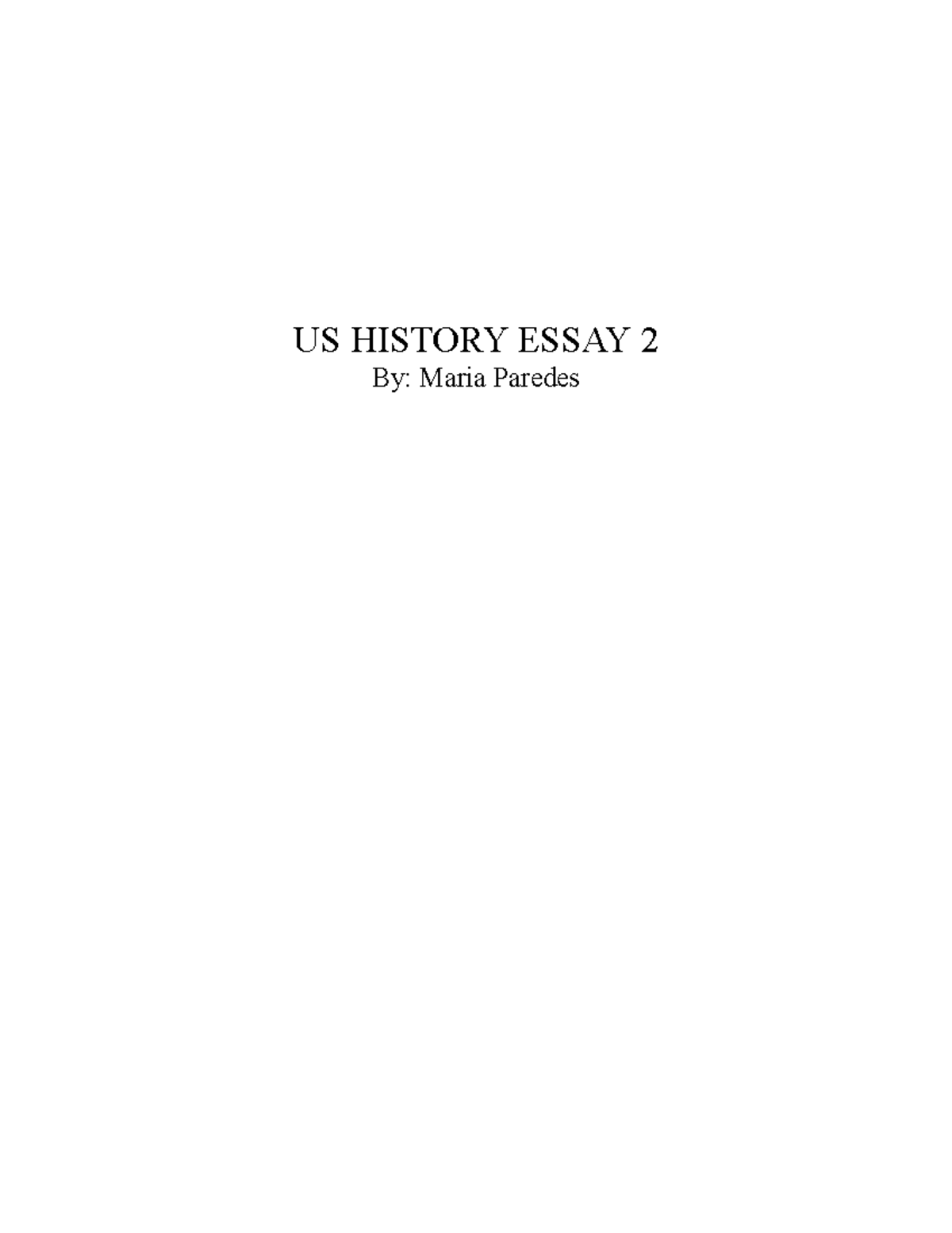 US History Essay 2 - notes - US HISTORY ESSAY 2 By: Maria Paredes Ta ...
