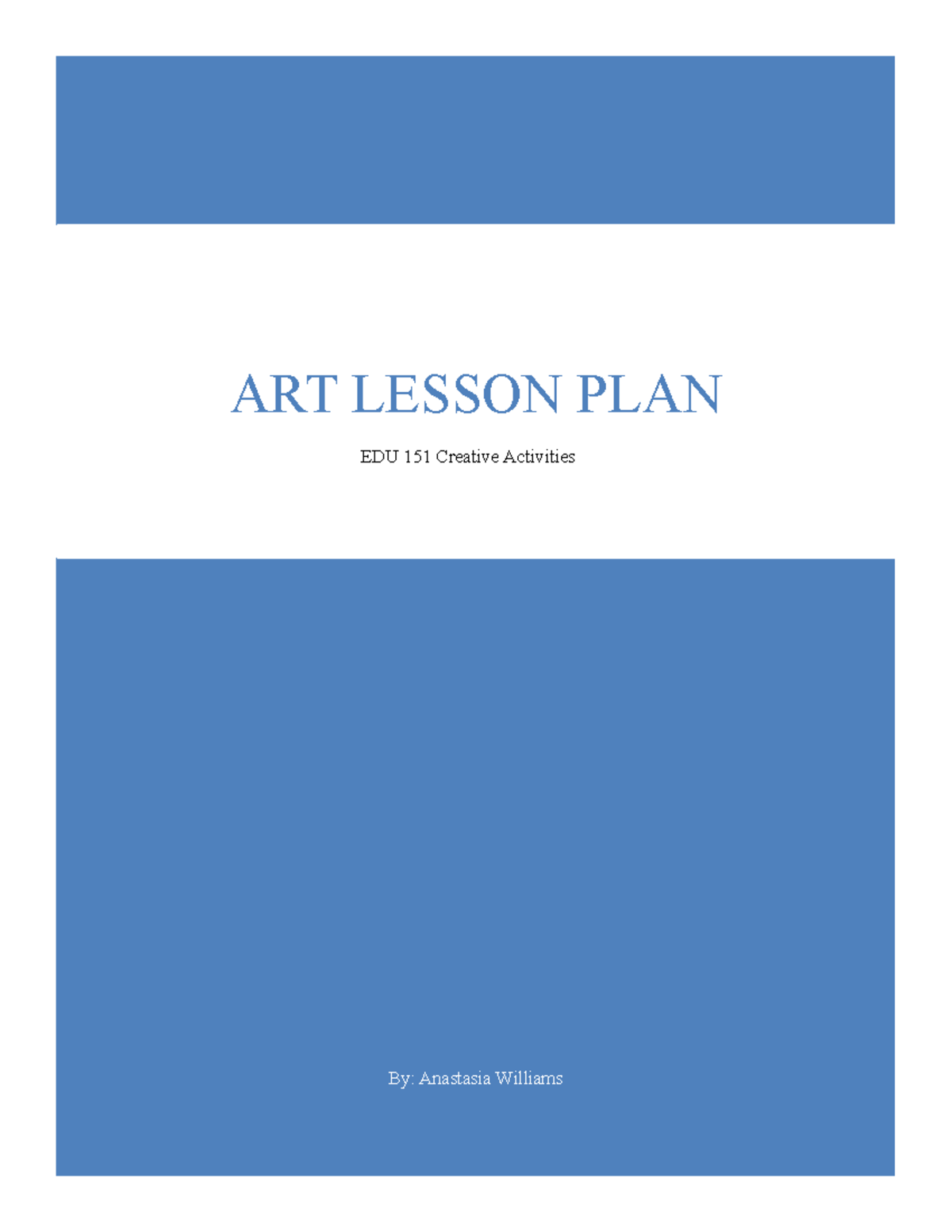 Art Lesson Plan Document Final - By: Anastasia Williams ART LESSON PLAN ...