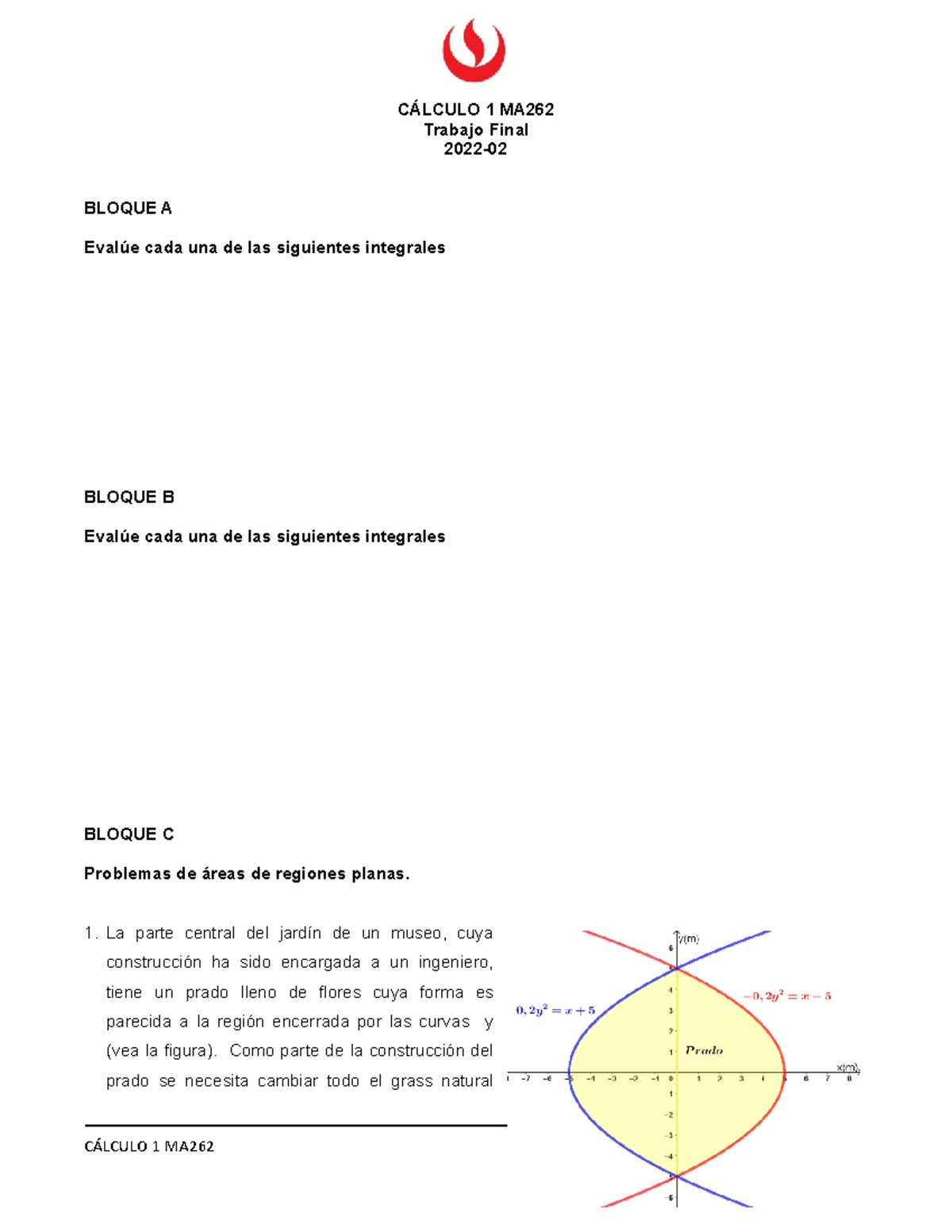 MA262 Lista DE Ejercicios Trabajo Final - CÁLCULO 1 MA Trabajo Final 2022- BLOQUE A Evalúe cada ...